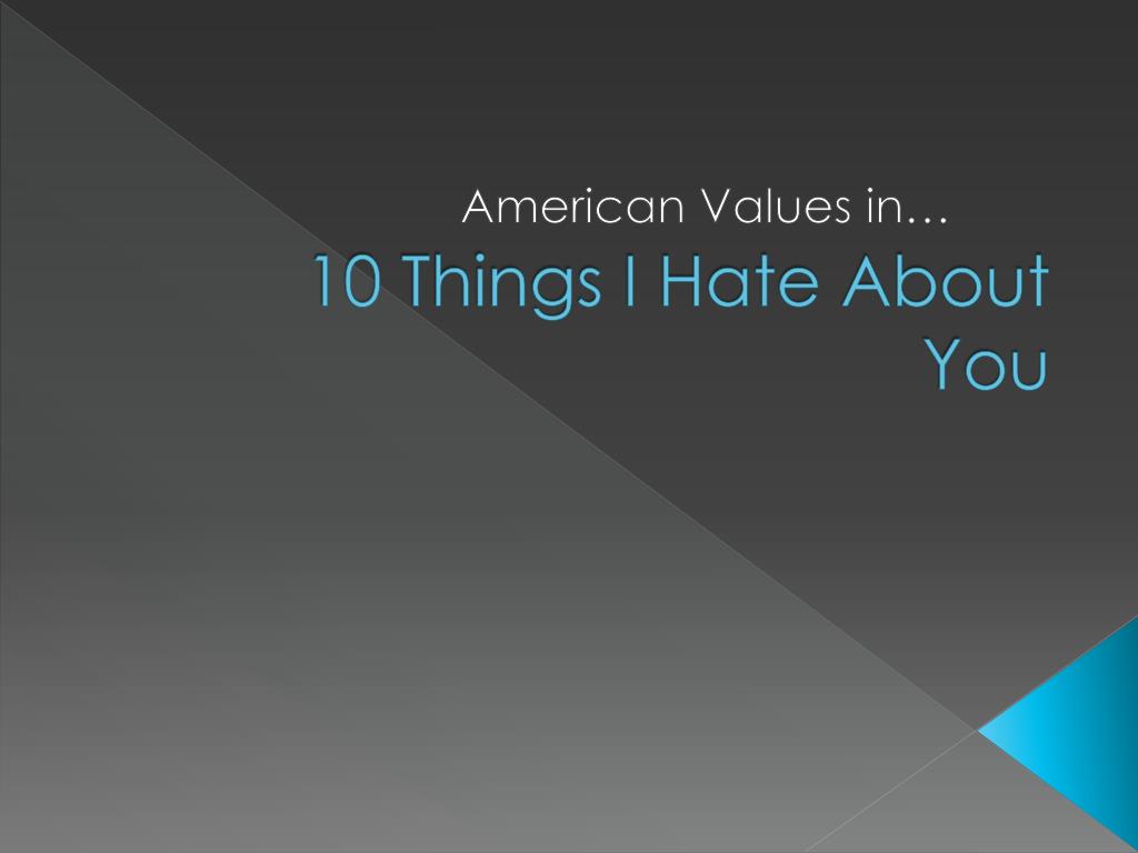 PPT - 10 Things I Hate About You PowerPoint Presentation, free download ...