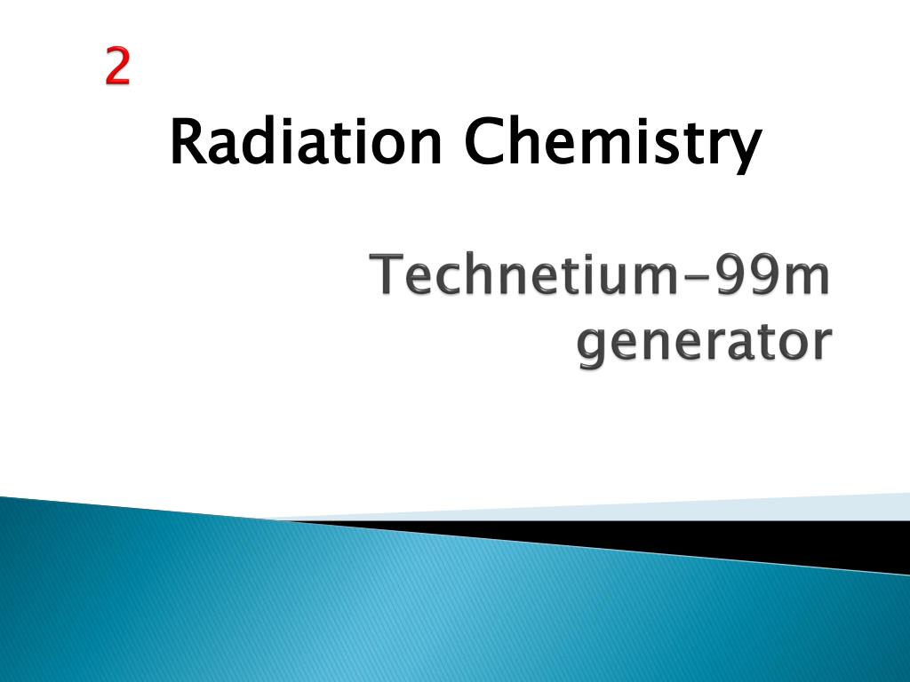 PPT - Technetium-99m generator PowerPoint Presentation, free download ...