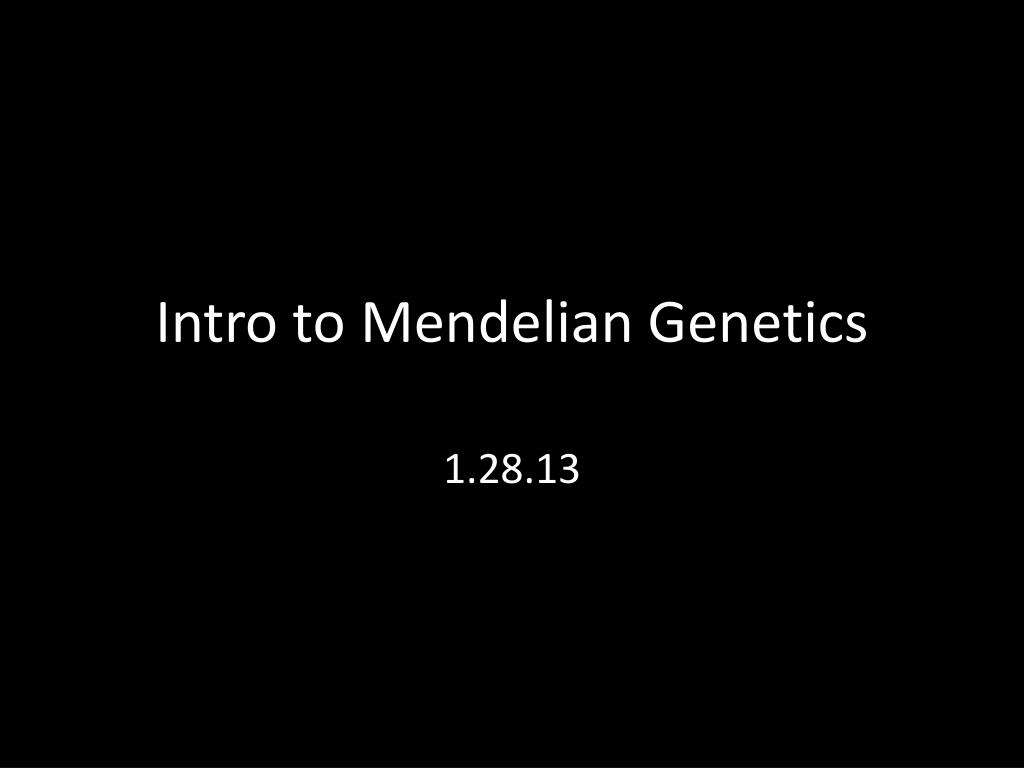 PPT - Intro to Mendelian Genetics: The Science of Heredity Explained ...