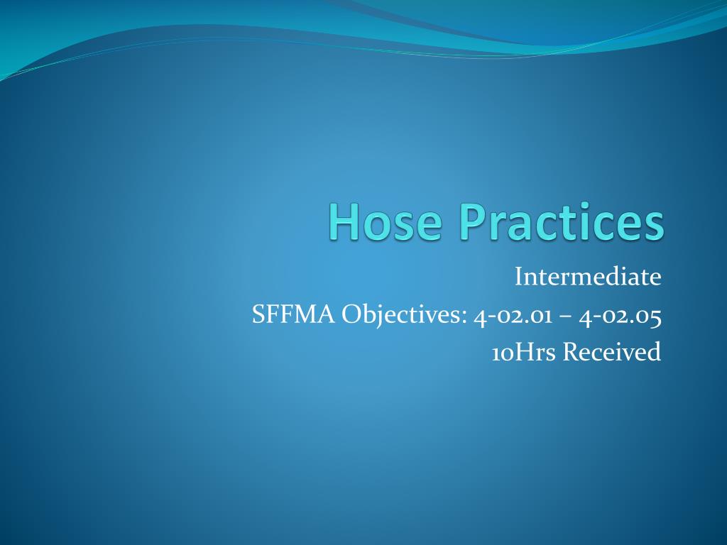 PPT - Hose Practices PowerPoint Presentation, free download - ID:1896745