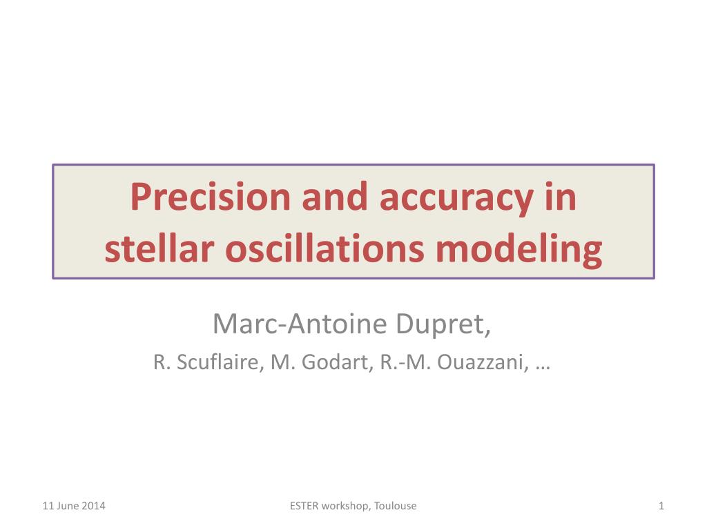 PPT - Precision and accuracy in stellar oscillations modeling ...