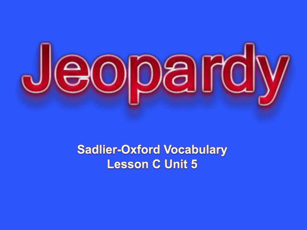 PPT - Sadlier -Oxford Vocabulary Lesson C Unit 5 PowerPoint ...