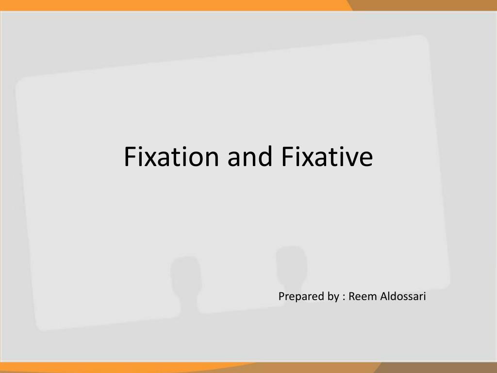 PPT - Fixation and Fixative PowerPoint Presentation, free download - ID ...