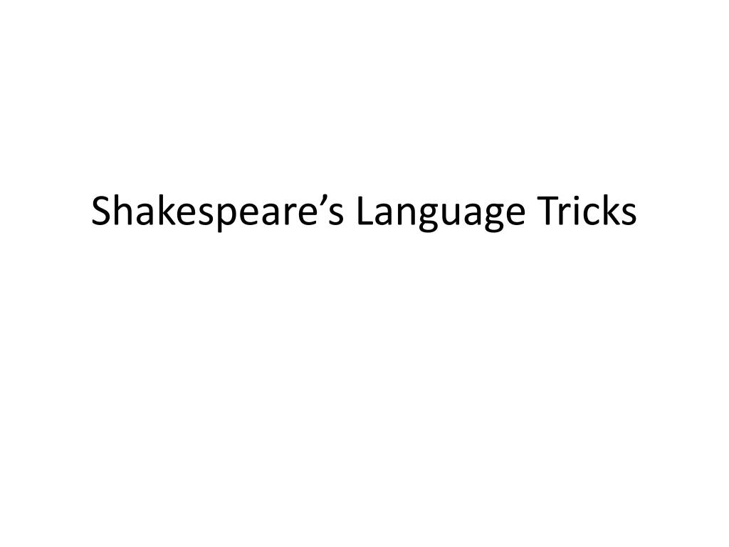 PPT - Shakespeare’s Language Tricks PowerPoint Presentation, free ...