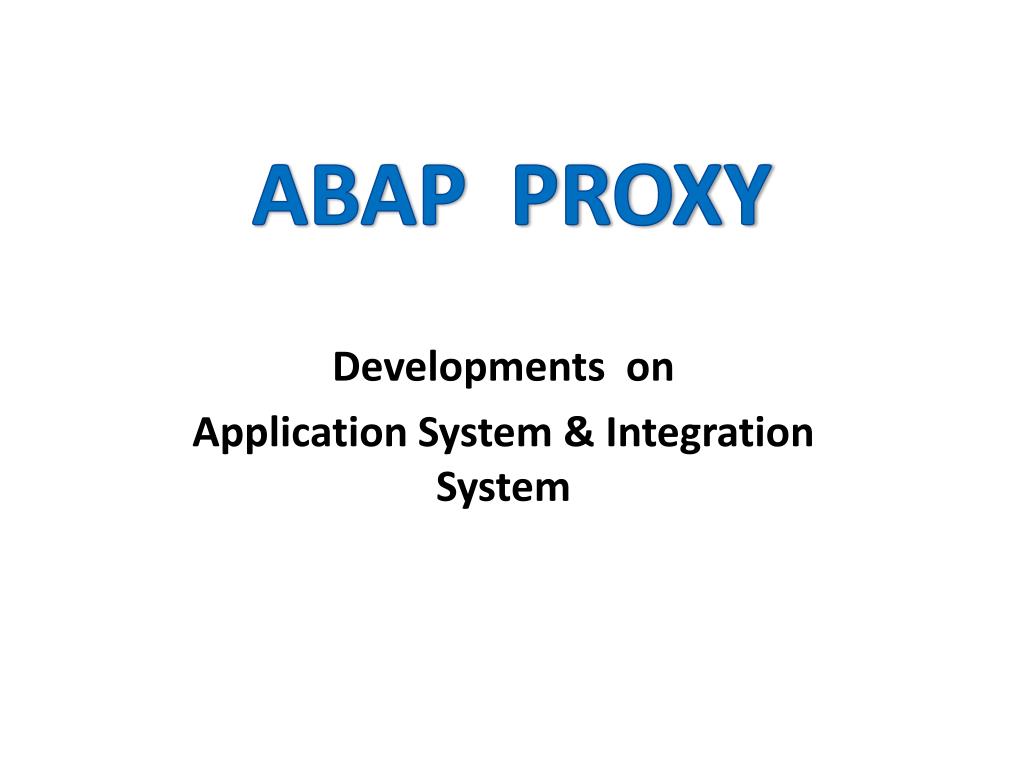 PPT - ABAP PROXY PowerPoint Presentation, free download - ID:1900190