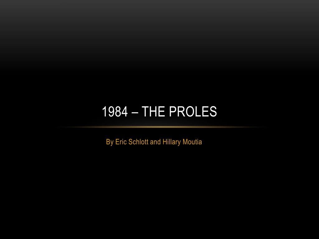 PPT - 1984 – The proles PowerPoint Presentation, free download - ID:1901842