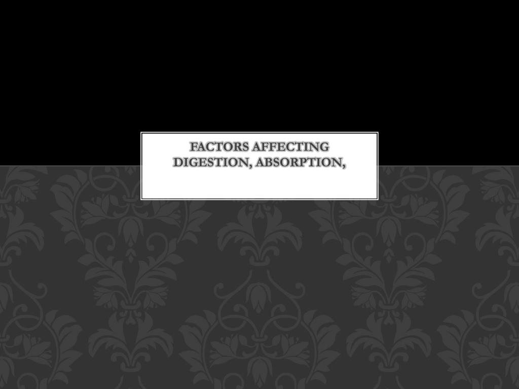 PPT - Factors affecting Digestion, absorption, PowerPoint Presentation ...