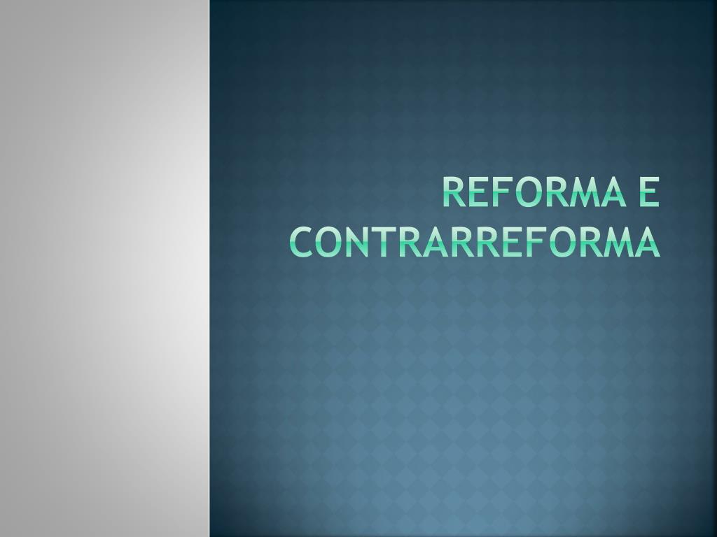 PPT - Reforma e contrarreforma PowerPoint Presentation, free download ...