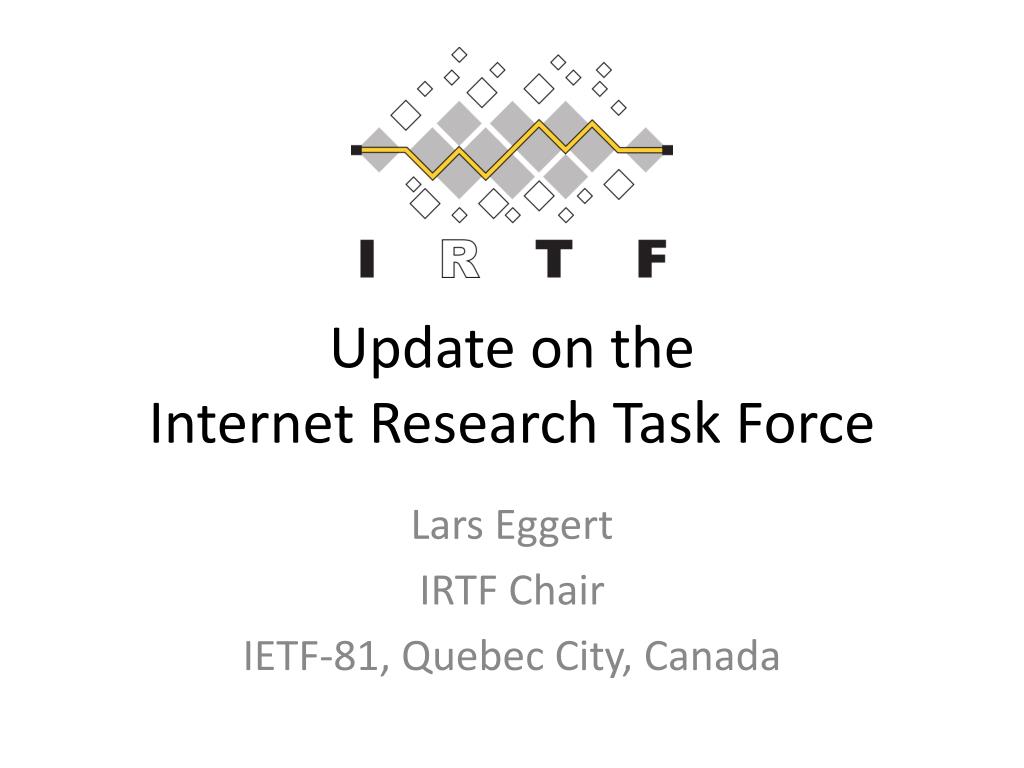 PPT - Update on the Internet Research Task Force PowerPoint ...