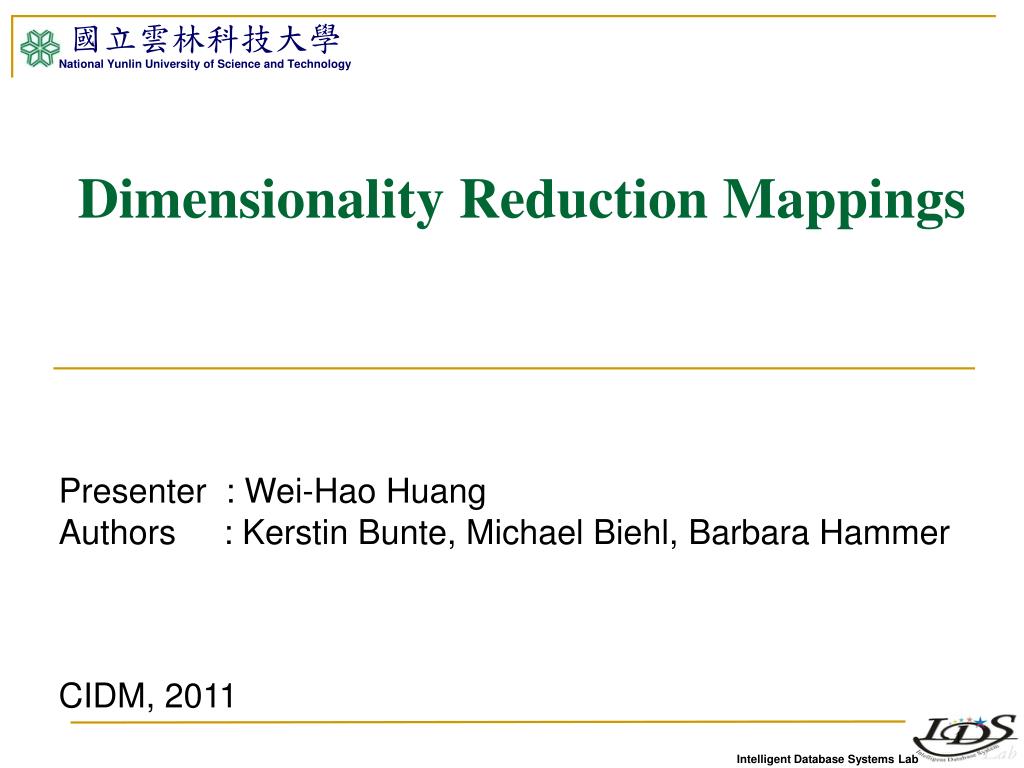 PPT - Mapping for Dimensionality Reduction: A Generalized Approach for ...