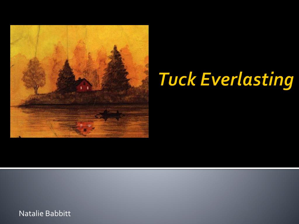 PPT - Tuck Everlasting PowerPoint Presentation, free download - ID:1904076
