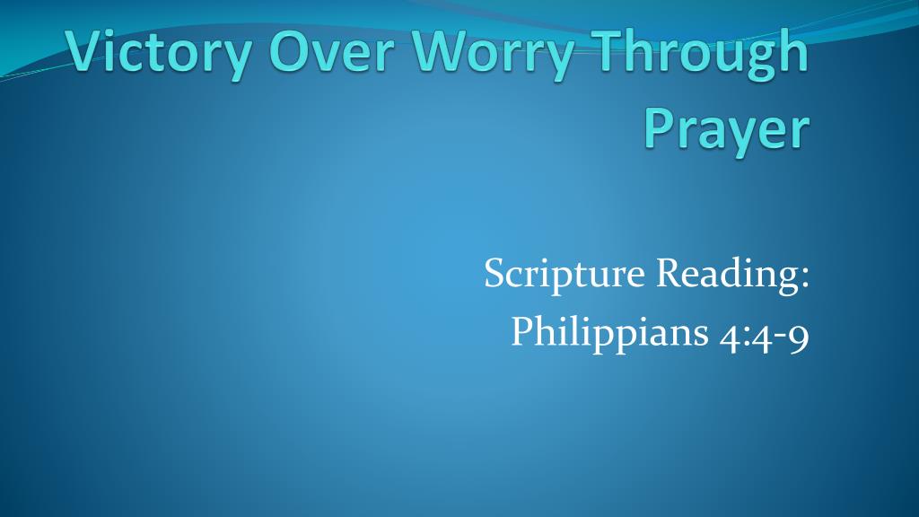 PPT - Victory Over Worry Through Prayer PowerPoint Presentation, free ...