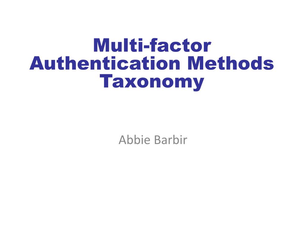 PPT - Multi-factor Authentication Methods Taxonomy PowerPoint ...