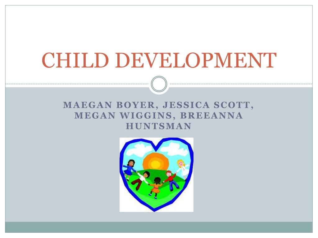 PPT - CHILD DEVELOPMENT PowerPoint Presentation, free download - ID:1907316