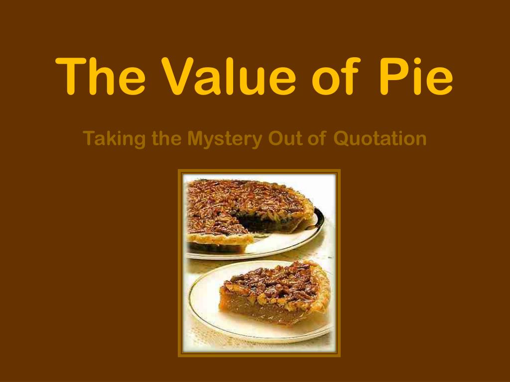 PPT - The Value of Pie PowerPoint Presentation, free download - ID:1908740