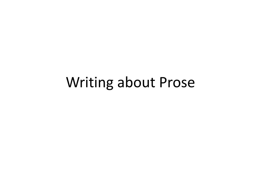 PPT - Writing about Prose PowerPoint Presentation, free download - ID ...
