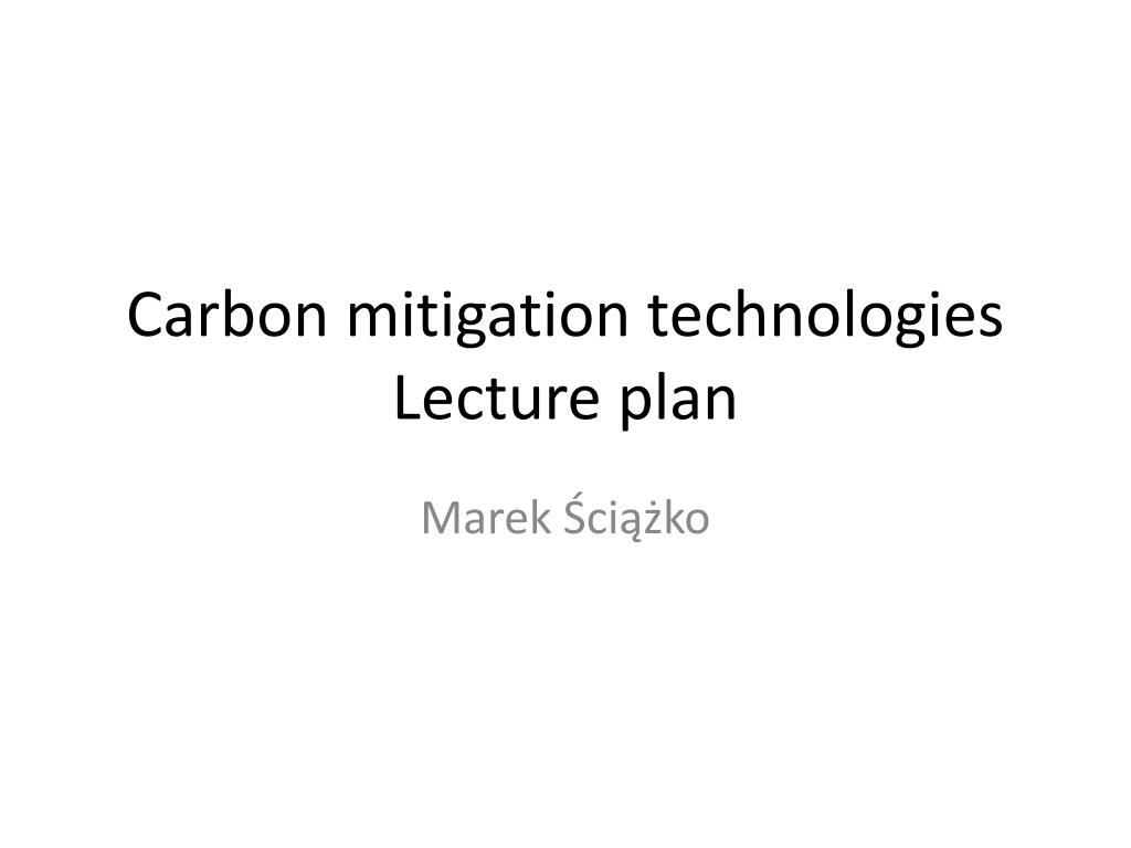 PPT - Carbon mitigation technologies Lecture plan PowerPoint ...