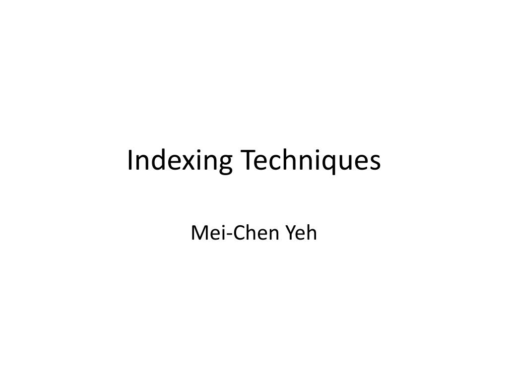 PPT - Indexing Techniques PowerPoint Presentation, free download - ID ...
