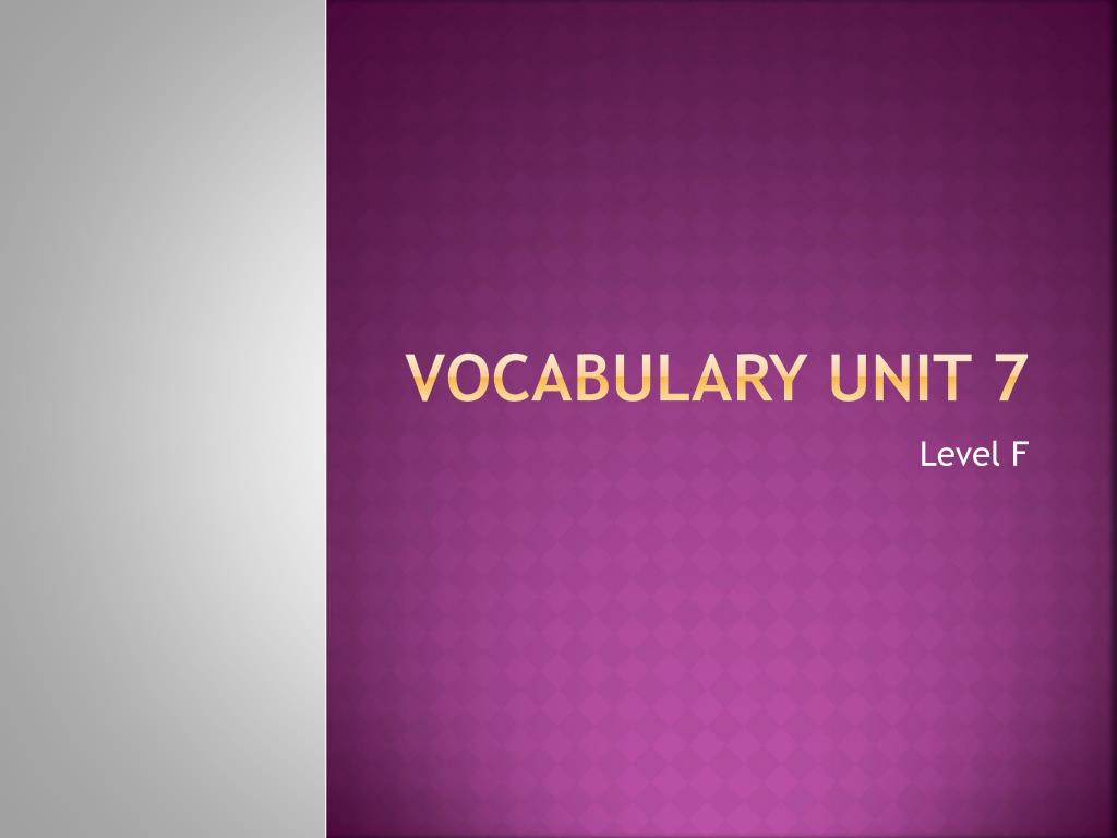 PPT - VOCABULARY UNIT 7 PowerPoint Presentation, free download - ID:1912420