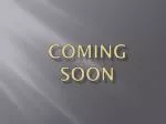 PPT - COMING SOON PowerPoint Presentation, free download - ID:3838493