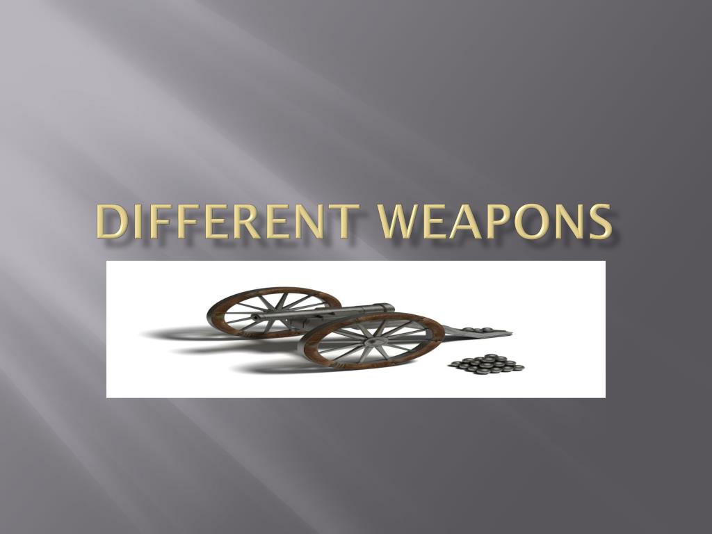 PPT - Different weapons PowerPoint Presentation, free download - ID:1913118
