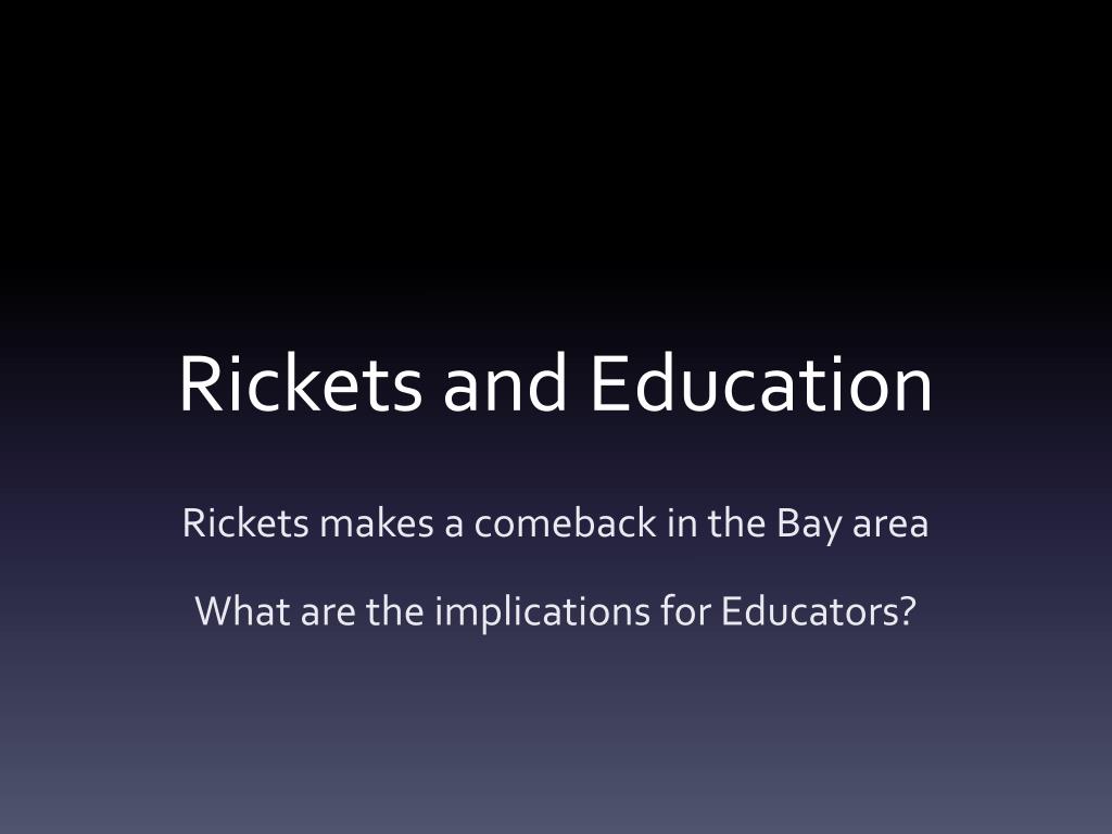 PPT - Rickets and Education PowerPoint Presentation, free download - ID ...