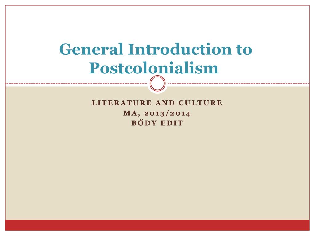 PPT - General Introduction to Postcolonialism PowerPoint Presentation ...