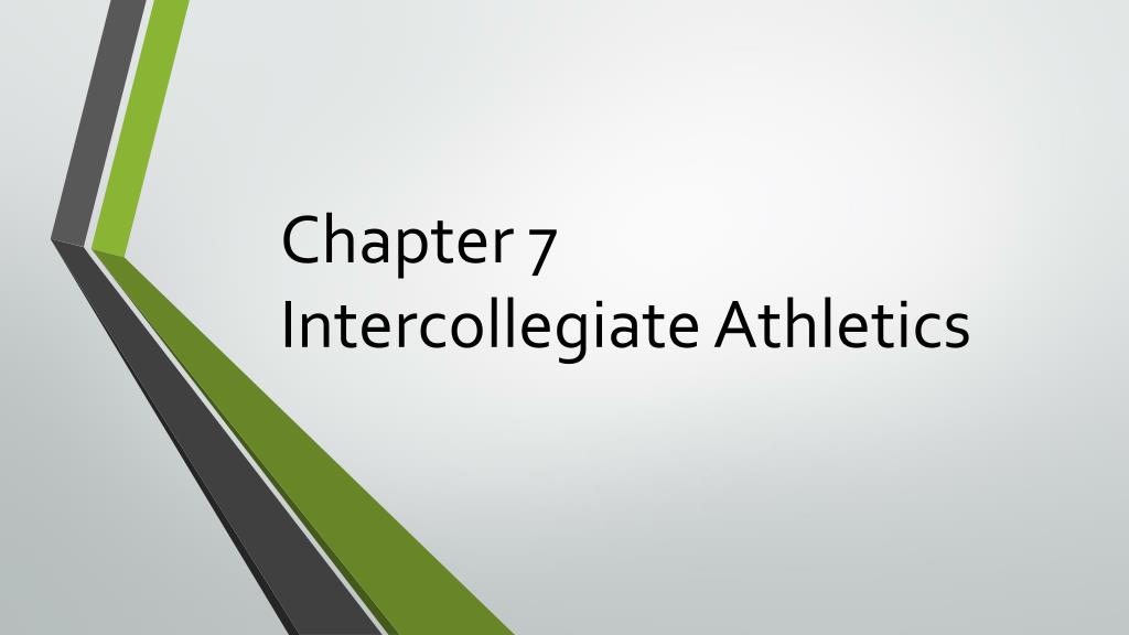 PPT - Chapter 7 Intercollegiate Athletics PowerPoint Presentation, free ...