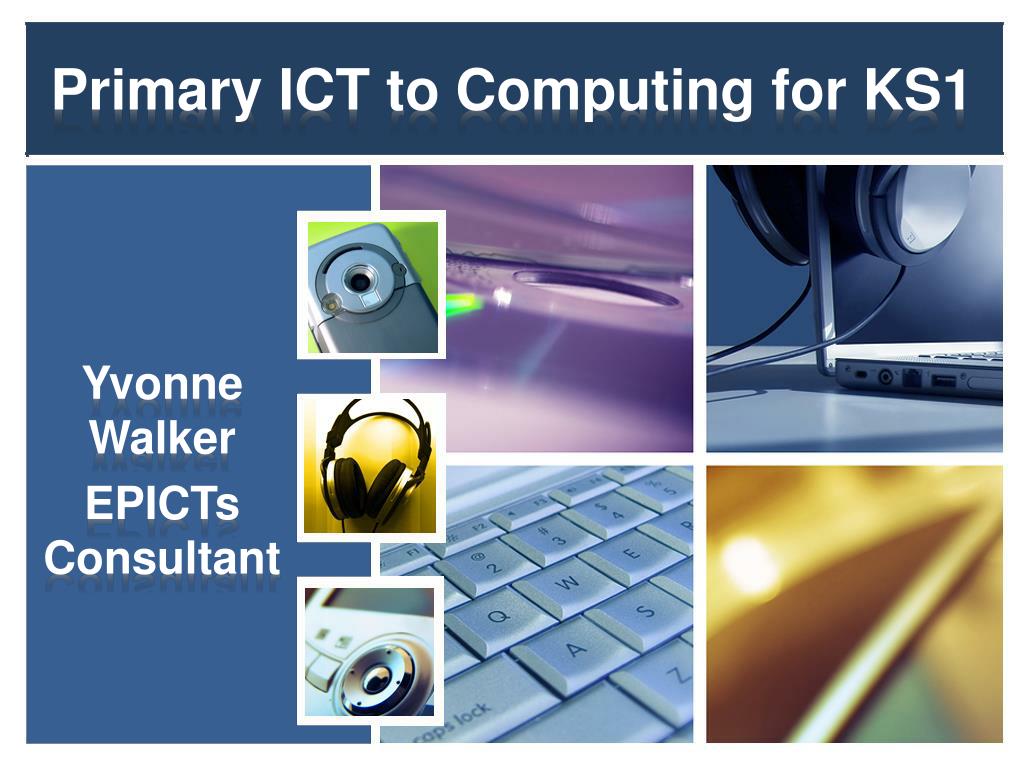 PPT - Primary ICT to Computing for KS1 PowerPoint Presentation, free ...