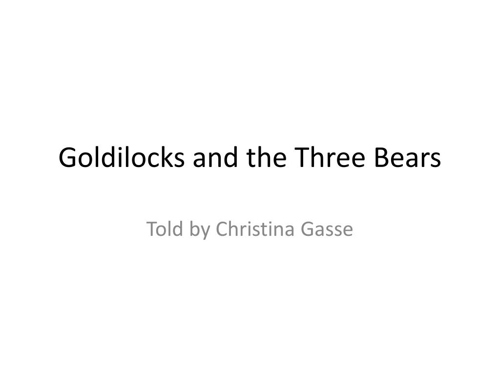 PPT - Goldilocks and the Three Bears PowerPoint Presentation, free ...