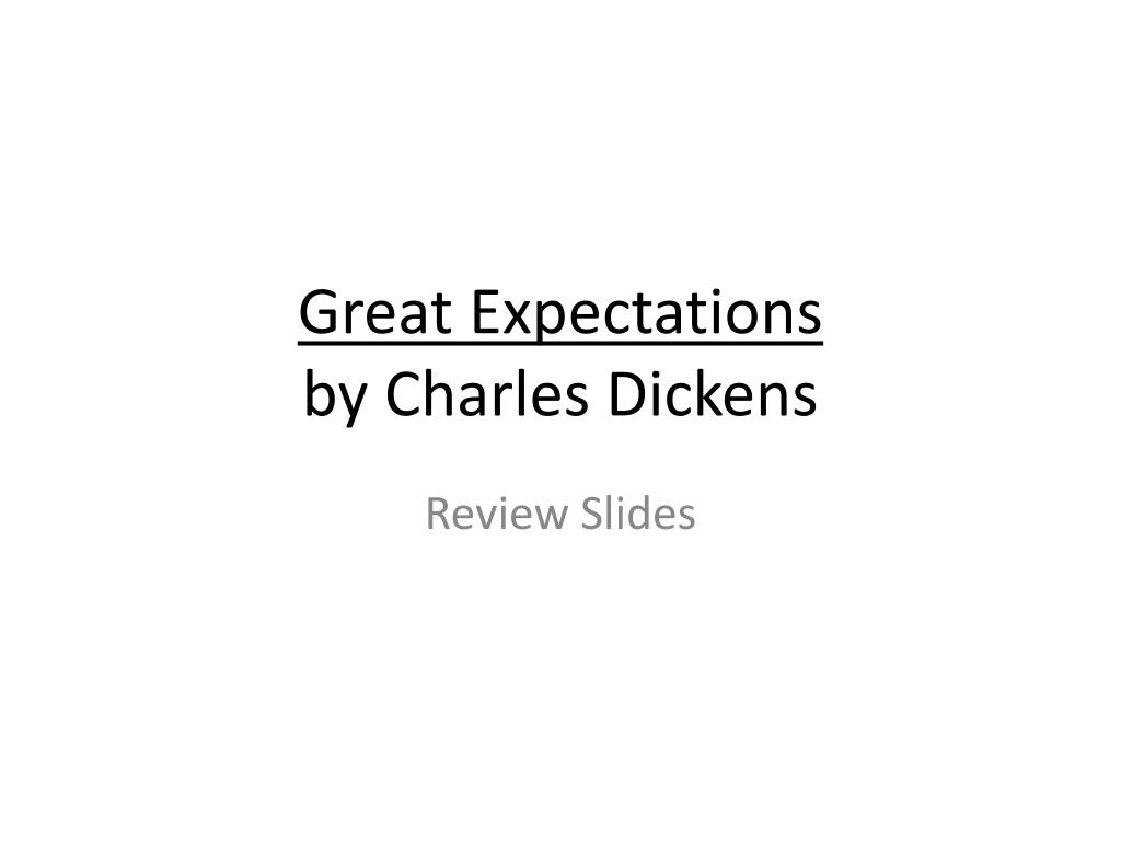 PPT - Great Expectations by Charles Dickens PowerPoint Presentation ...
