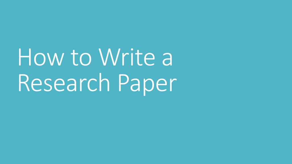 PPT - How to Write a Research Paper PowerPoint Presentation, free ...