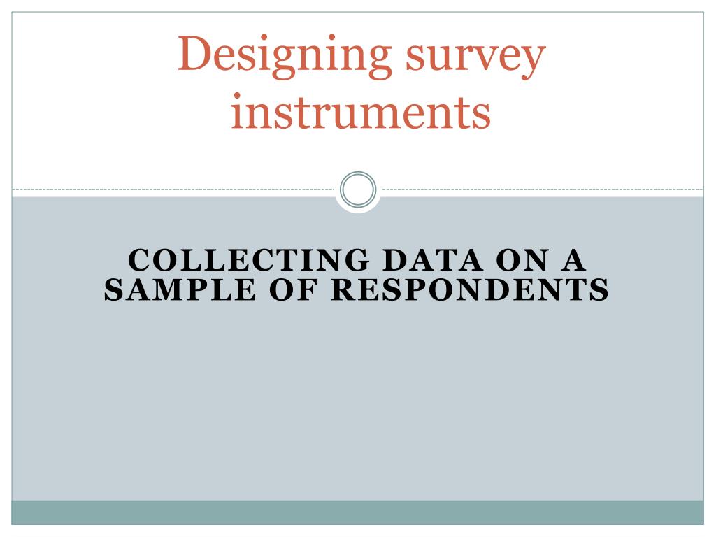 PPT - Designing Effective Survey Instruments for Data Collection ...