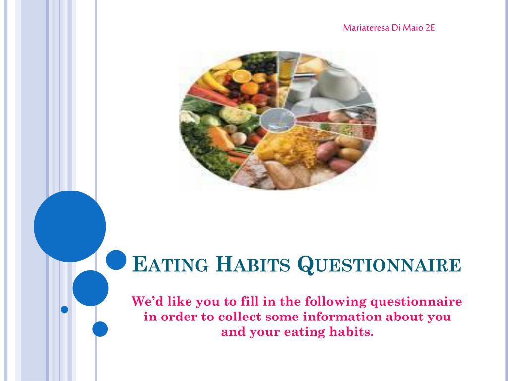 PPT - Eating Habits Questionnaire PowerPoint Presentation, free ...
