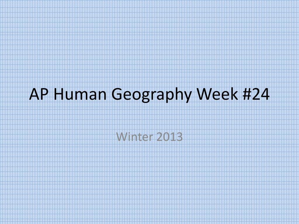 PPT - AP Human Geography Week #24 PowerPoint Presentation, free ...
