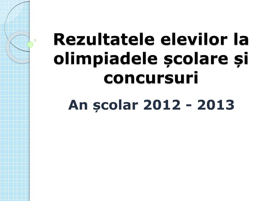PPT - Rezultatele elevilor la olimpiadele școlare și concursuri ...