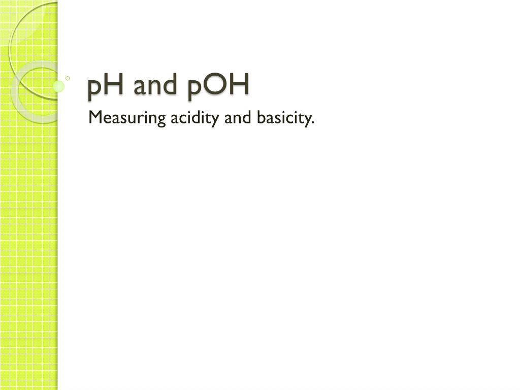 PPT - pH and pOH PowerPoint Presentation, free download - ID:1918637