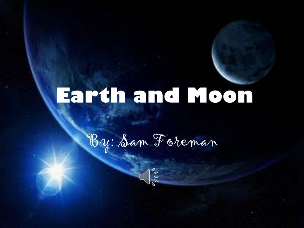 PPT - Earth and Moon PowerPoint Presentation, free download - ID:1918767