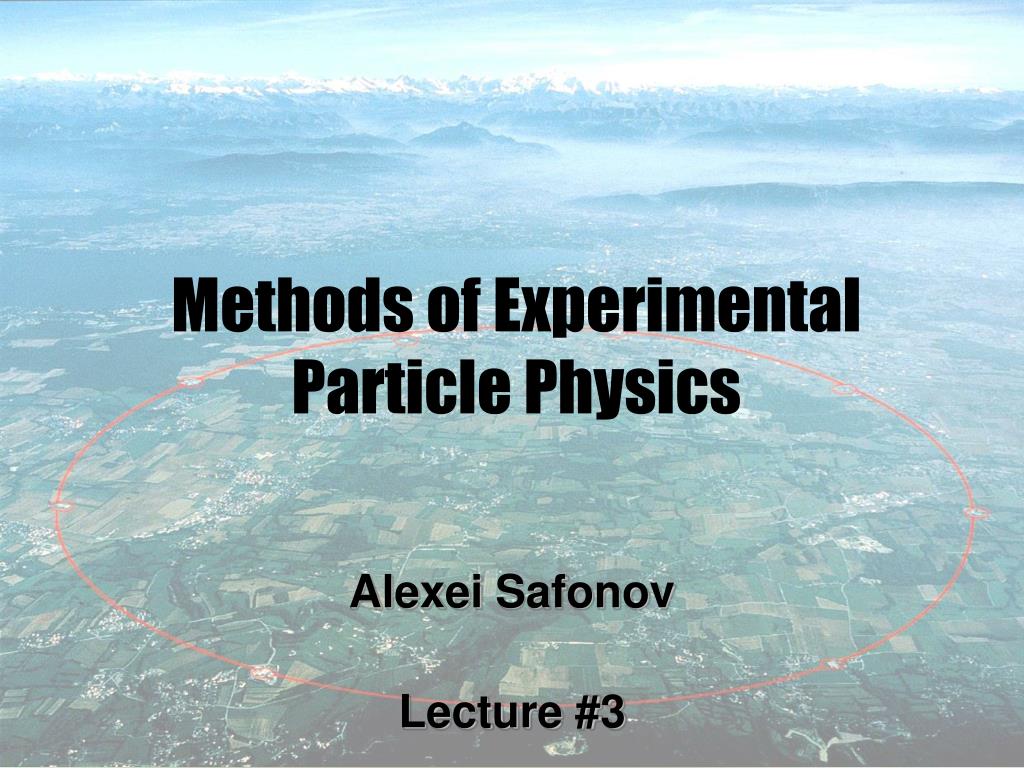 PPT - Methods of Experimental Particle Physics PowerPoint Presentation ...