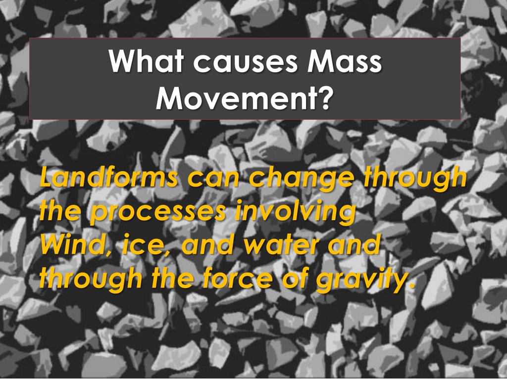 PPT - What causes Mass Movement? PowerPoint Presentation, free download ...