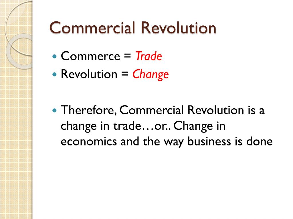 PPT - The Impact of the Commercial Revolution on Trade and Society ...