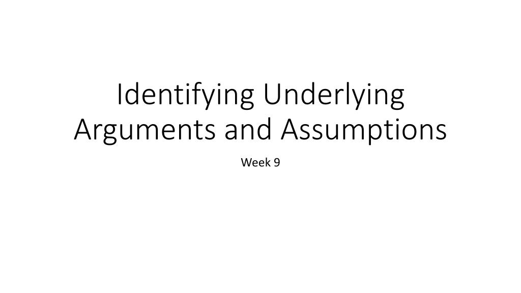 PPT - Identifying Underlying Arguments and Assumptions PowerPoint ...