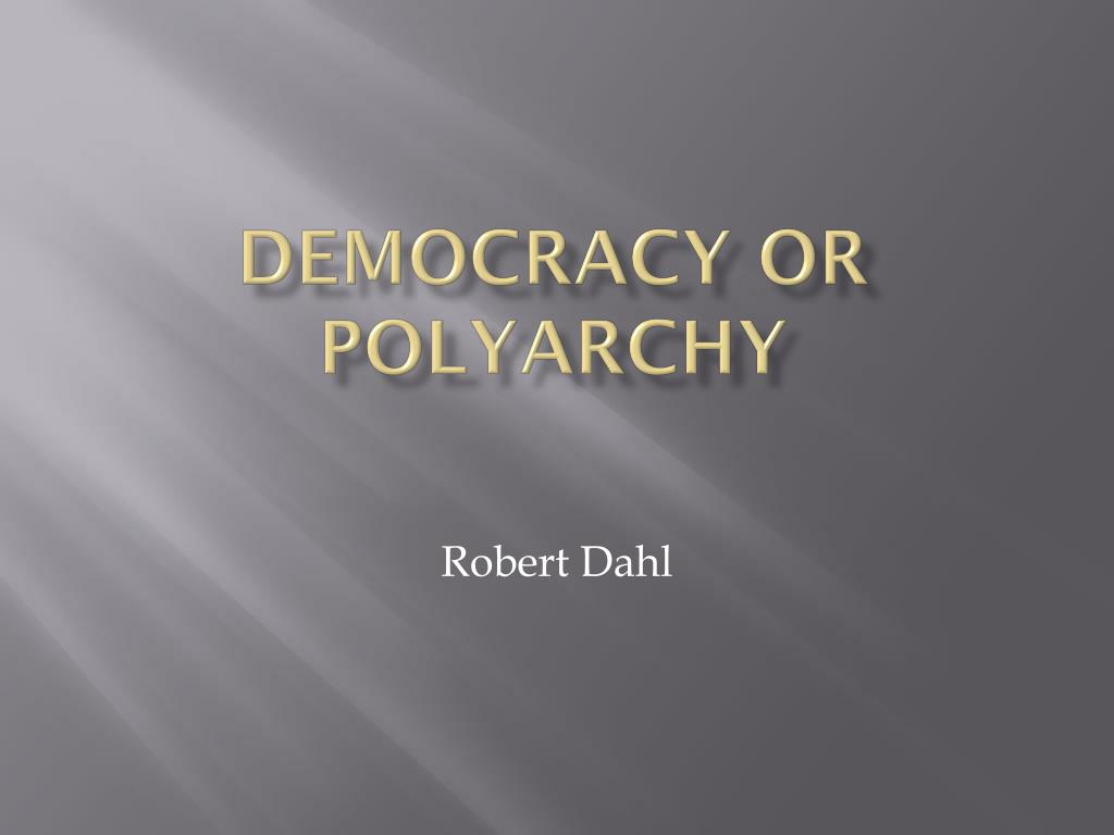 PPT - Democracy or Polyarchy PowerPoint Presentation, free download ...