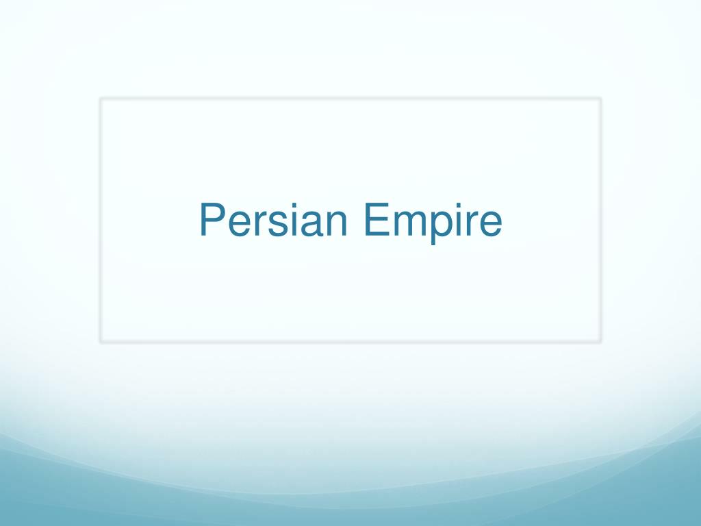 PPT - Persian Empire PowerPoint Presentation, free download - ID:1921342