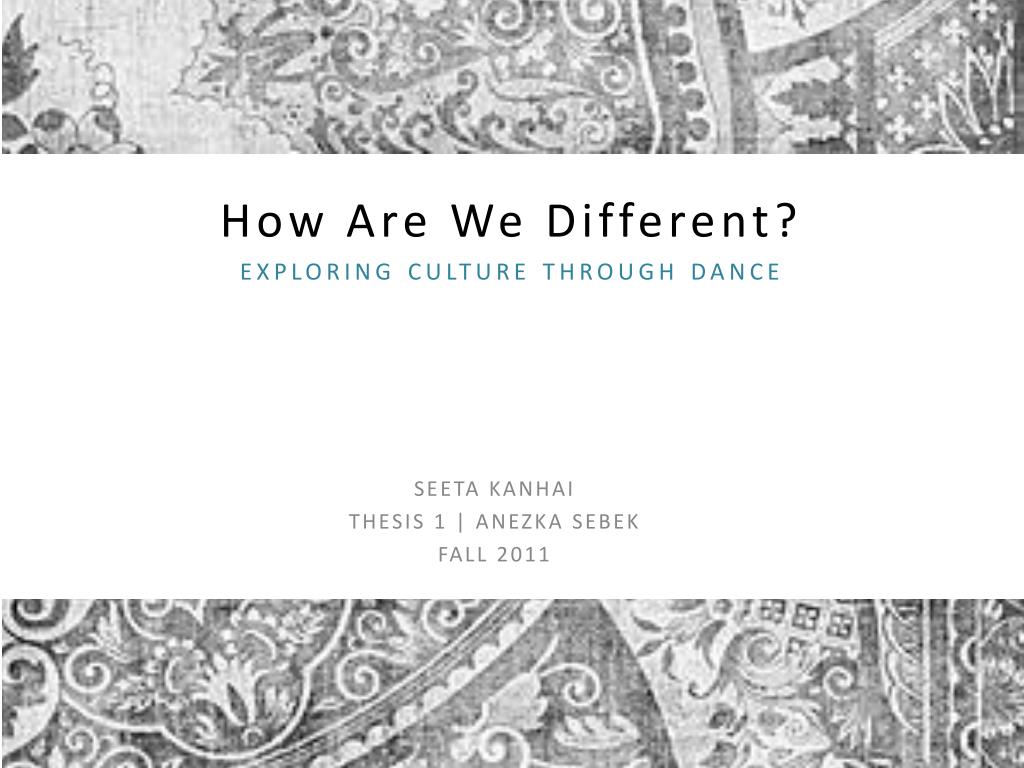 PPT - How Are We Different? e xploring culture through dance PowerPoint ...