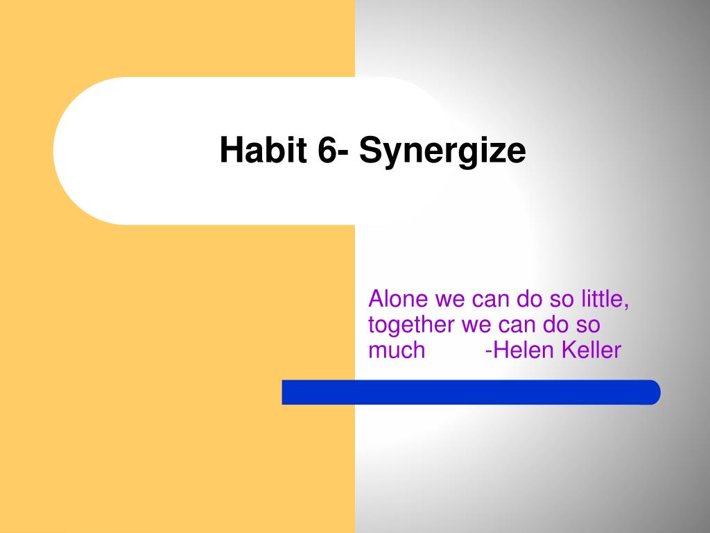 PPT - Habit 6- Synergize PowerPoint Presentation, free download - ID ...