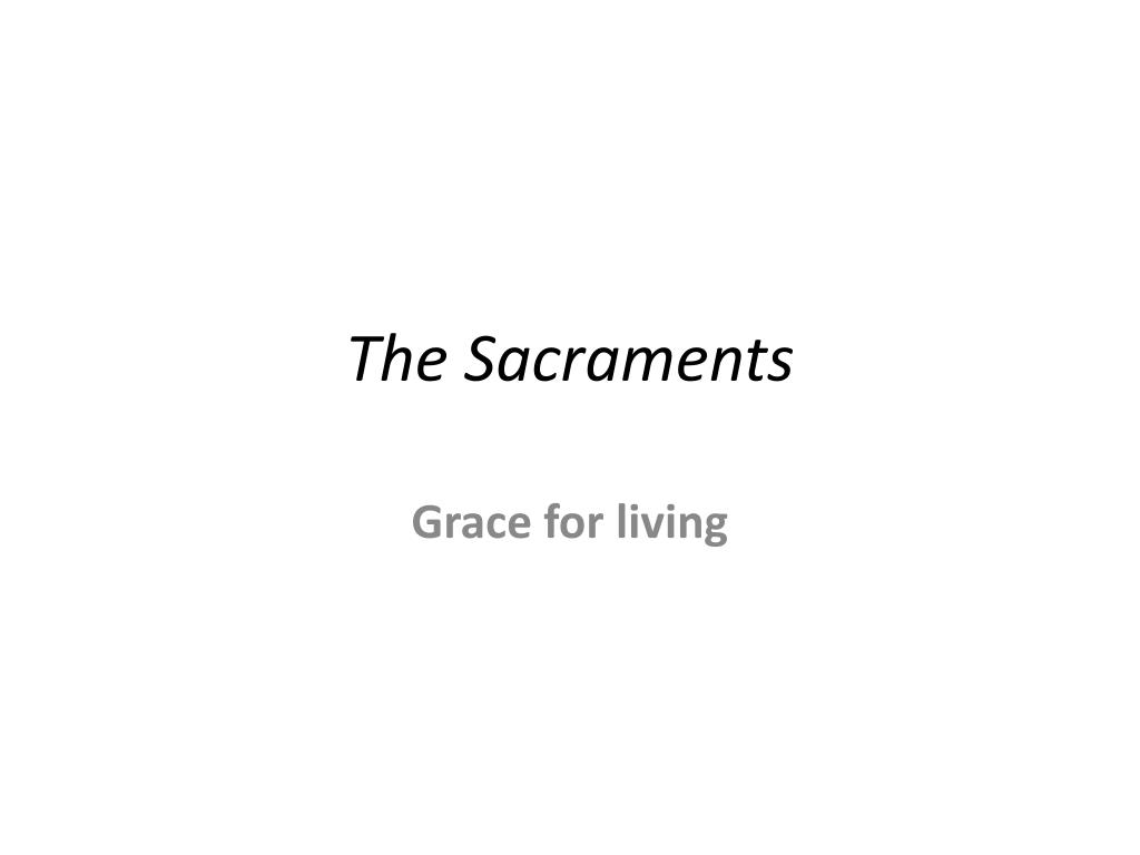 PPT - The Sacraments PowerPoint Presentation, free download - ID:1922084