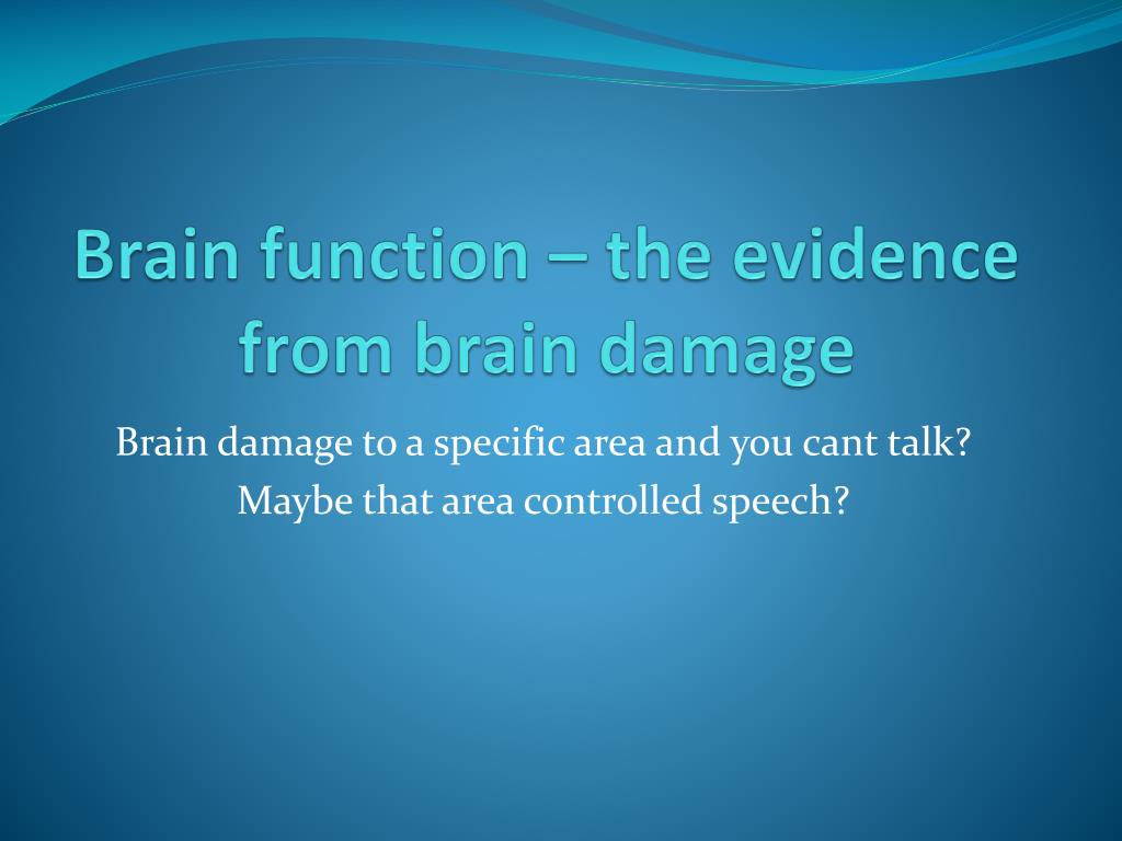 PPT - Brain function – the evidence from brain damage PowerPoint ...