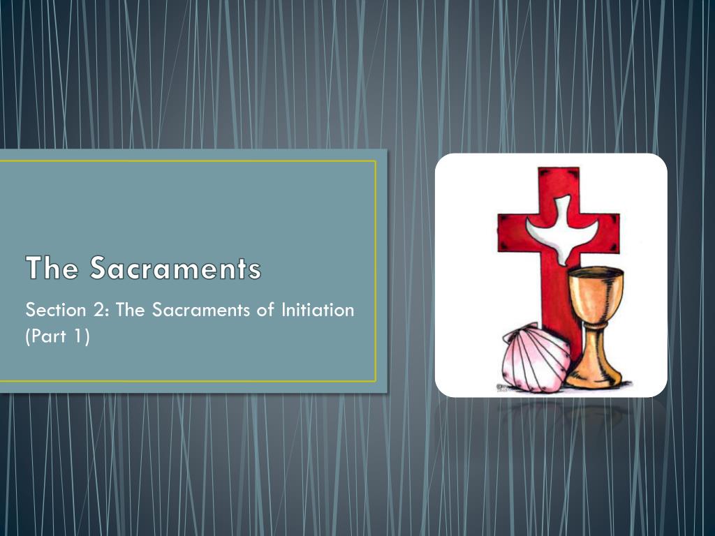 PPT - The Sacraments PowerPoint Presentation, free download - ID:1924733