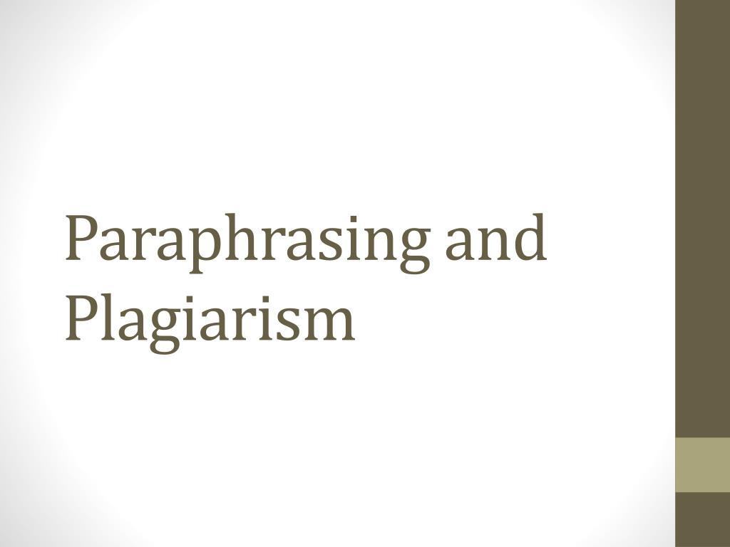 PPT - Paraphrasing and Plagiarism PowerPoint Presentation, free ...